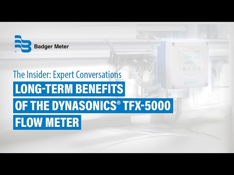 Long Term Benefits of the Dynasonics® TFX-5000 Flow Meter | Badger Meter
