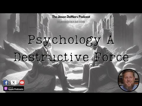 Psychology – A Destructive Force – Jason DeMars