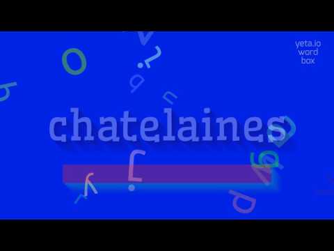 CHATELAINES - How to pronounce Chatelaines?