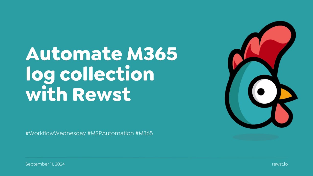 Automating M365 Log Collection with Rewst - Rewst Automating M365 Log Collection with Rewst - Rewst