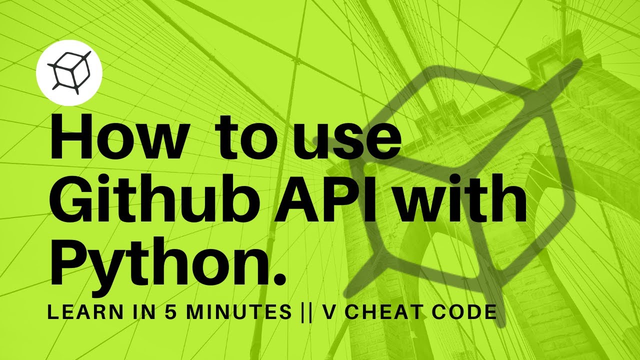 How to use Github API with python in 5 min. || V Cheat Code