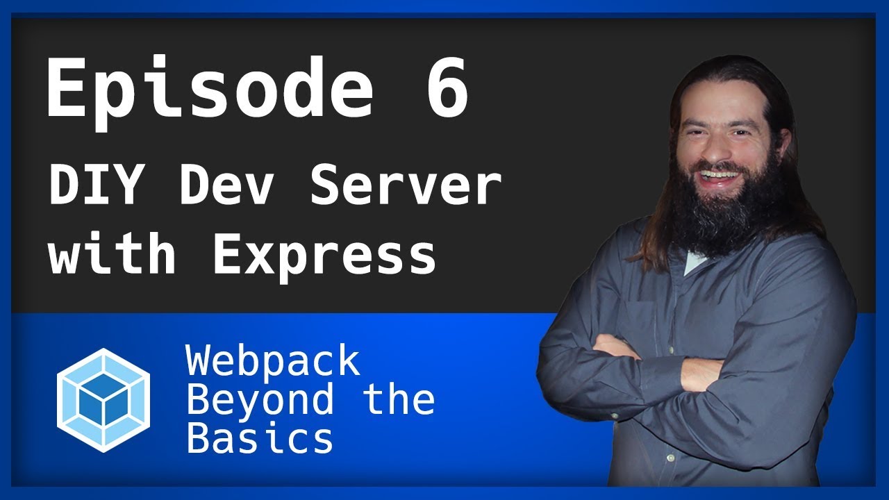 Webpack - Ep. 6 - Create a Dev Server with Express