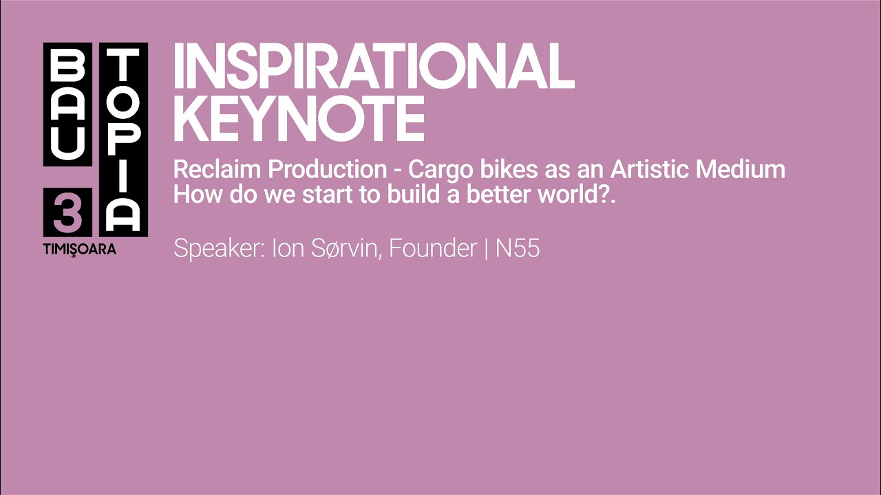 BAUTOPIA 3 KEYNOTE: RECLAIM PRODUCTION- CARGO BIKES AS AN ARTISTIC MEDIUM | Monday, 5 June 2023
