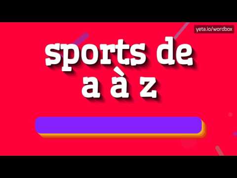 SPORTS DE A À Z - HOW TO PRONOUNCE IT!?