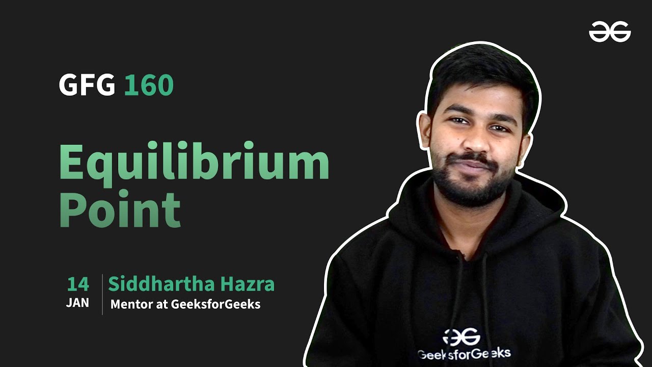 GfG 160 | Day- 61 | Equilibrium Point | 160 Days Daily DSA Problem Solving | GeeksforGeeks