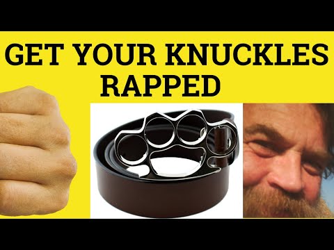 🔵 Get Your Knuckles Rapped - A Rap on the Knuckles Meaning - ESL British English Pronunciation