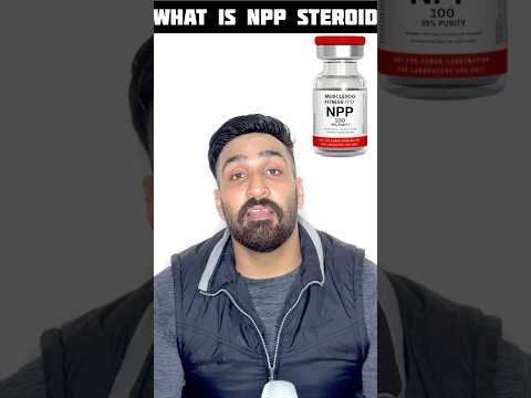 What is NPP Steroid ? What is Nandrolone phenylpropionate | Zeerak Akbar