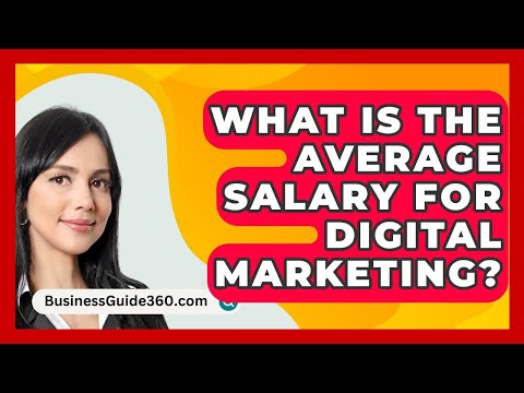 What Is The Average Salary For Digital Marketing? - BusinessGuide360.com