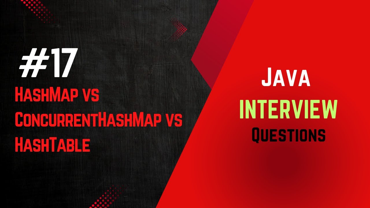 #17| HashMap vs ConcurrentHashMap vs Hashtable | Java Interview