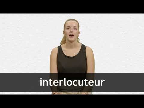 English Translation of “INTERLOCUTEUR” | Collins French-English Dictionary