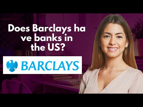 Does Barclays have banks in the US?