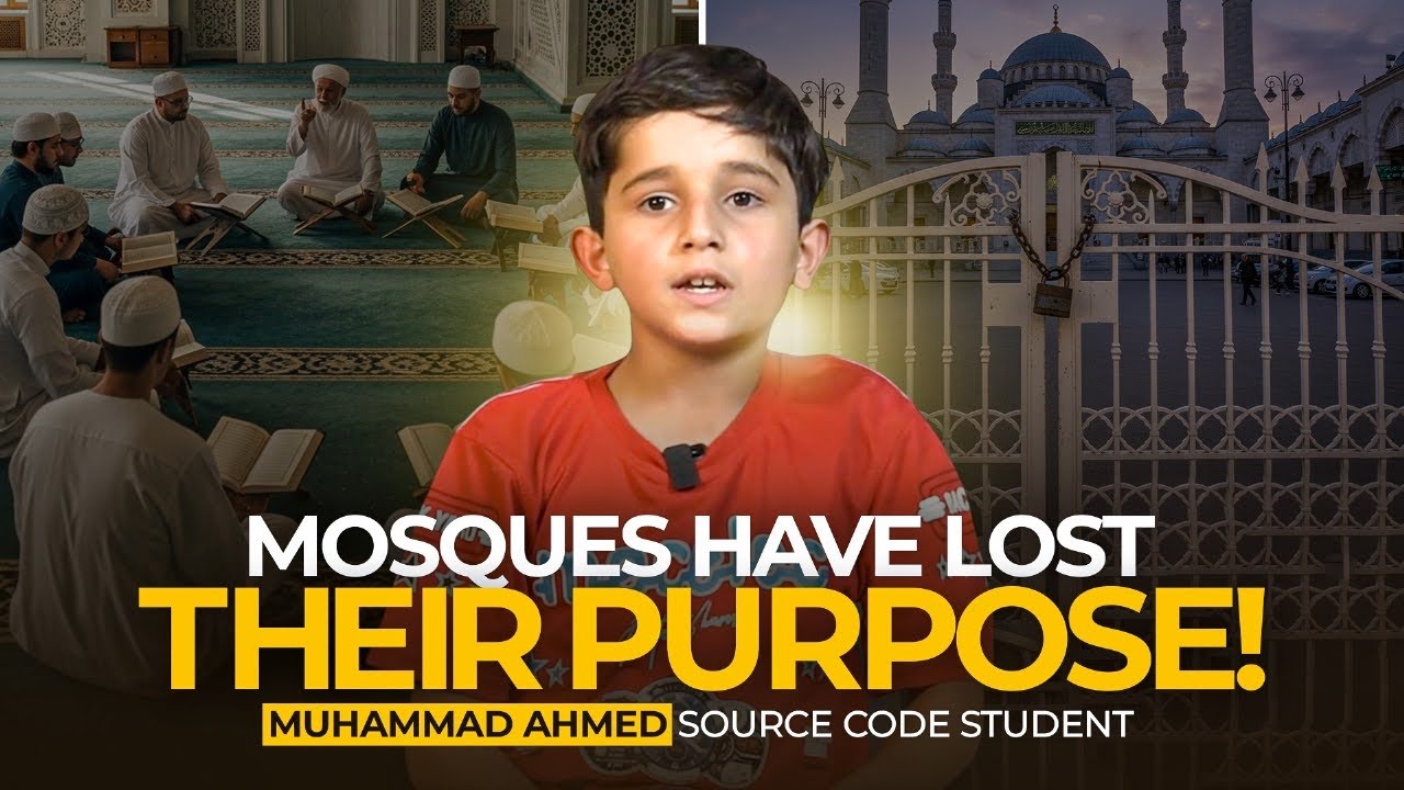 The Forgotten Purpose of Mosques! | Muhammad Ahmed | Source Code Student | @SourceCode-Academia
