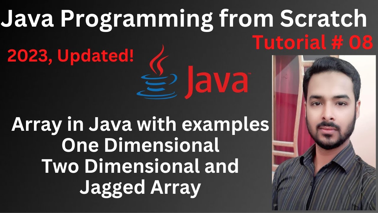 Tutorial 08: Array in java with examples | 1 Dimensional 2 Dimensional and Jagged Array