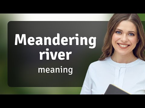 The Winding Path of Meandering Rivers