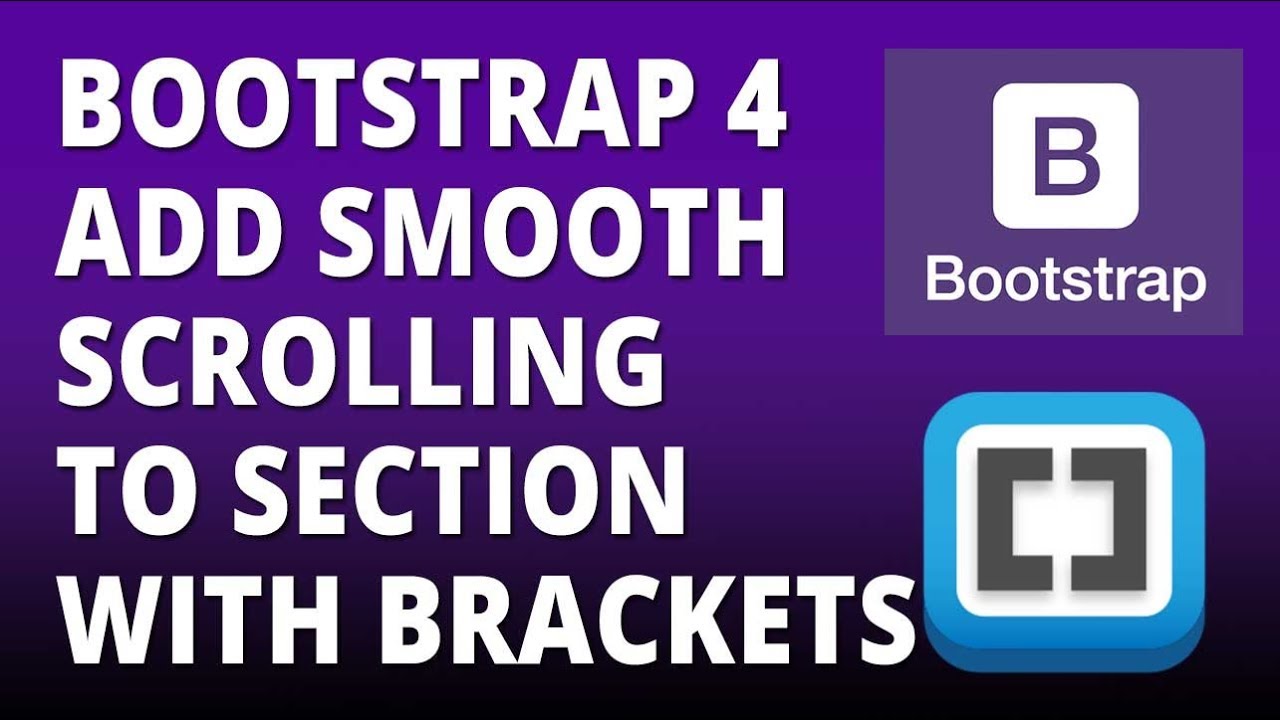 Bootstrap 4 Add Smooth Scroll To Section with Bootstrap 4 and Brackets Text Editor 😎