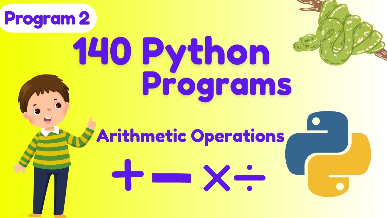 Write a python program to perform Arithmetic Operations | 140 Python Programs