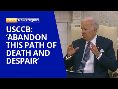 USCCB on Abortion Support: ‘Abandon this Path of Death and Despair’ | EWTN News Nightly