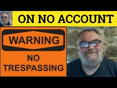 🔵 On No Account Meaning - On No Account Examples - On No Account Definition Inversions On No Account