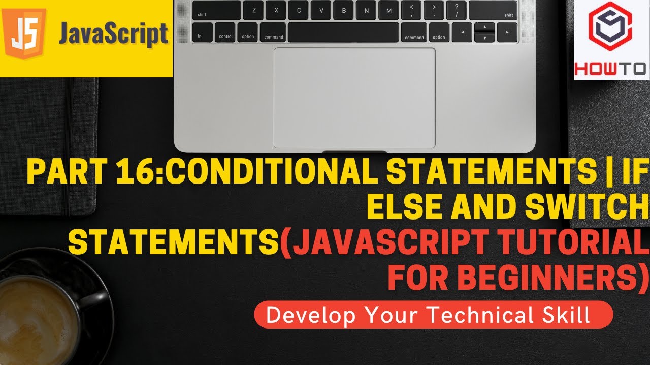 Part 16:Conditional statements | If Else and Switch statements (JavaScript Tutorial for Beginners)