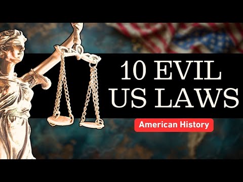 Top Injustices: The 10 Most Evil American Laws in History