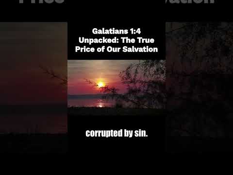 The High Cost of Redemption: Galatians 1:4 Explained