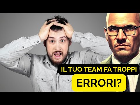 Se il Tuo Team Fa Sempre Errori, il Problema Potresti Essere Tu