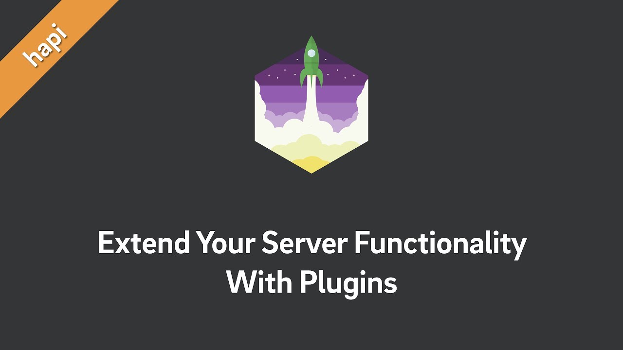 hapi Tutorial — Extend Your Server Functionality With Plugins