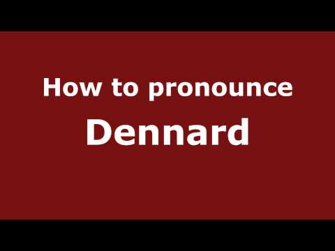 How to Pronounce Dennard - PronounceNames.com