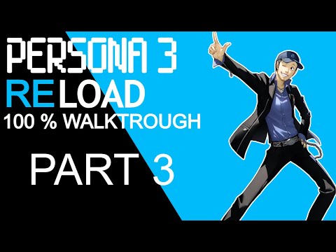 Persona 3 Reload 100% Walkthrough Part 3 - 4/22 to 5/5 Daytime
