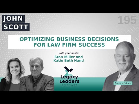 John Scott: Optimizing Business Decisions for Law Firm Success