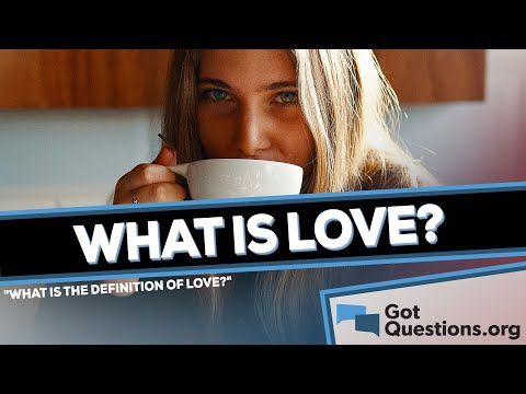 What is love? | GotQuestions.org