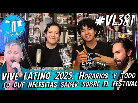 El Lavadero TyN 381:Vive Latino 2025: Horarios, y todo lo que necesitas saber sobre el festival