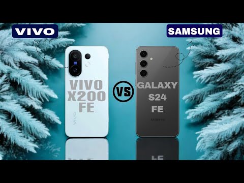 Vivo X200 FE VS Samsung Galaxy S24 FE | Phone Comparison