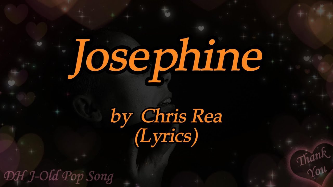 Chris Rea  - Josephine(Lyrics)