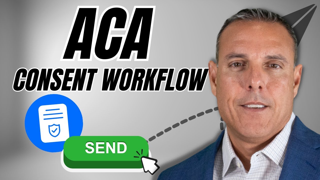 How to simplify the ACA Consent using my ACA Consent Workflow in Agent CRM!! Work Smarter,Not Harder