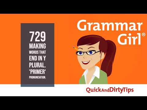 Grammar Girl #729. Making Words That End in Y Plural. 'Primer' Pronunciation.