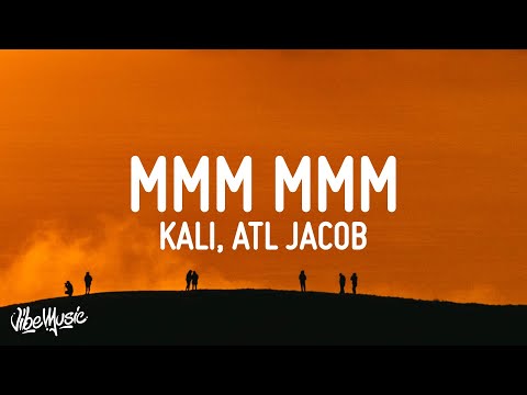 Kali - MMM MMM (Lyrics) ft. ATL Jacob | he want my number had to hit him with the mmm