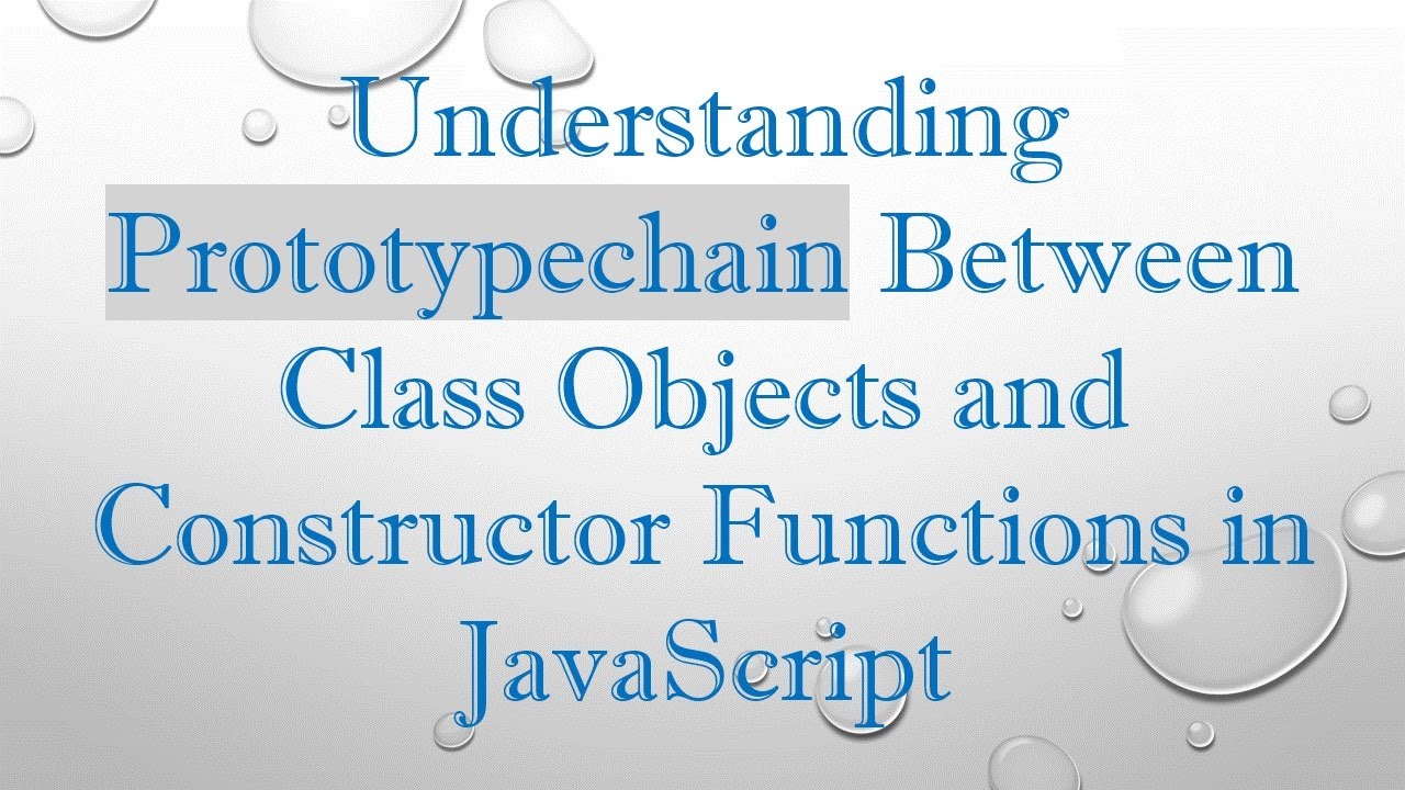 Understanding Prototypechain Between Class Objects and Constructor Functions in JavaScript