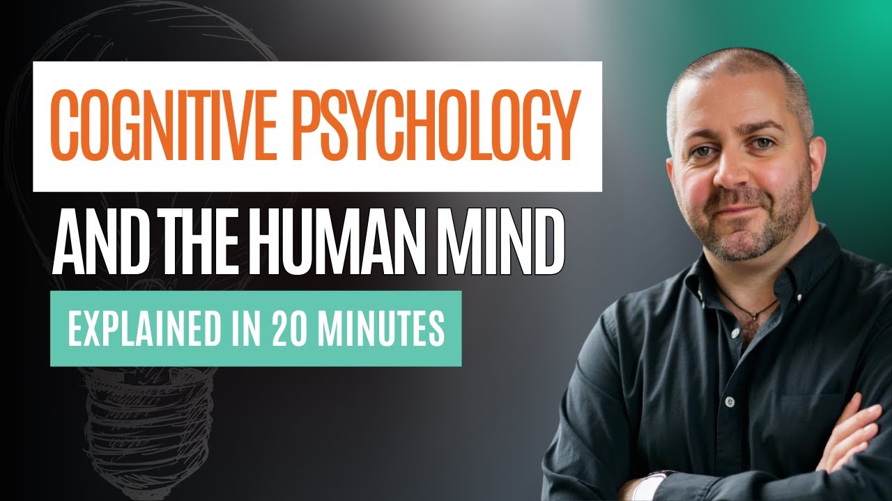 Cognitive Psychology and the Mind Explained in 20 Minutes