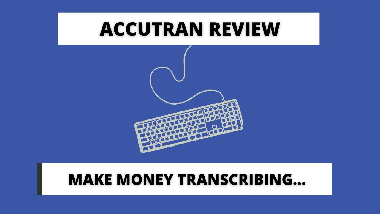 AccuTran Transcription Review:  A Good Transcription Job for Beginners?