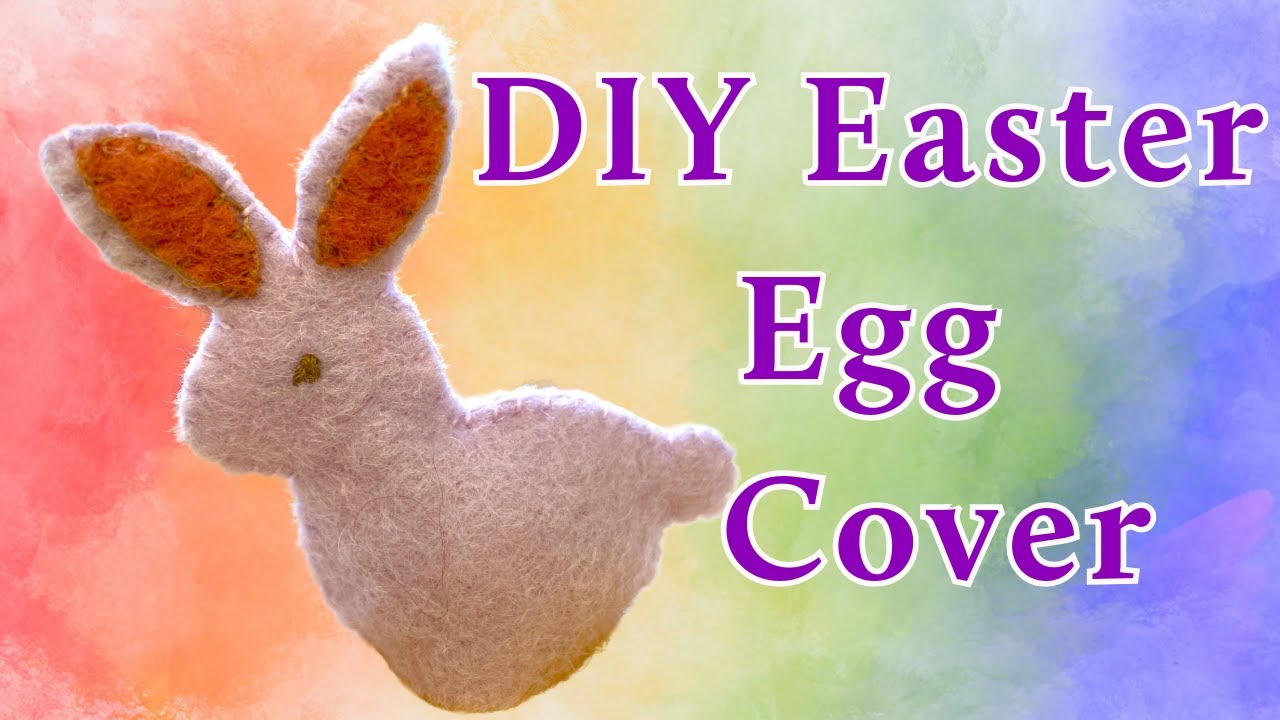 DIY Felt Easter Egg Covers – Bunny | Wool Felt Craft Tutorial