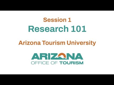 10-12-24 Arizona Tourism University (ATU) Session 1 - Research 101