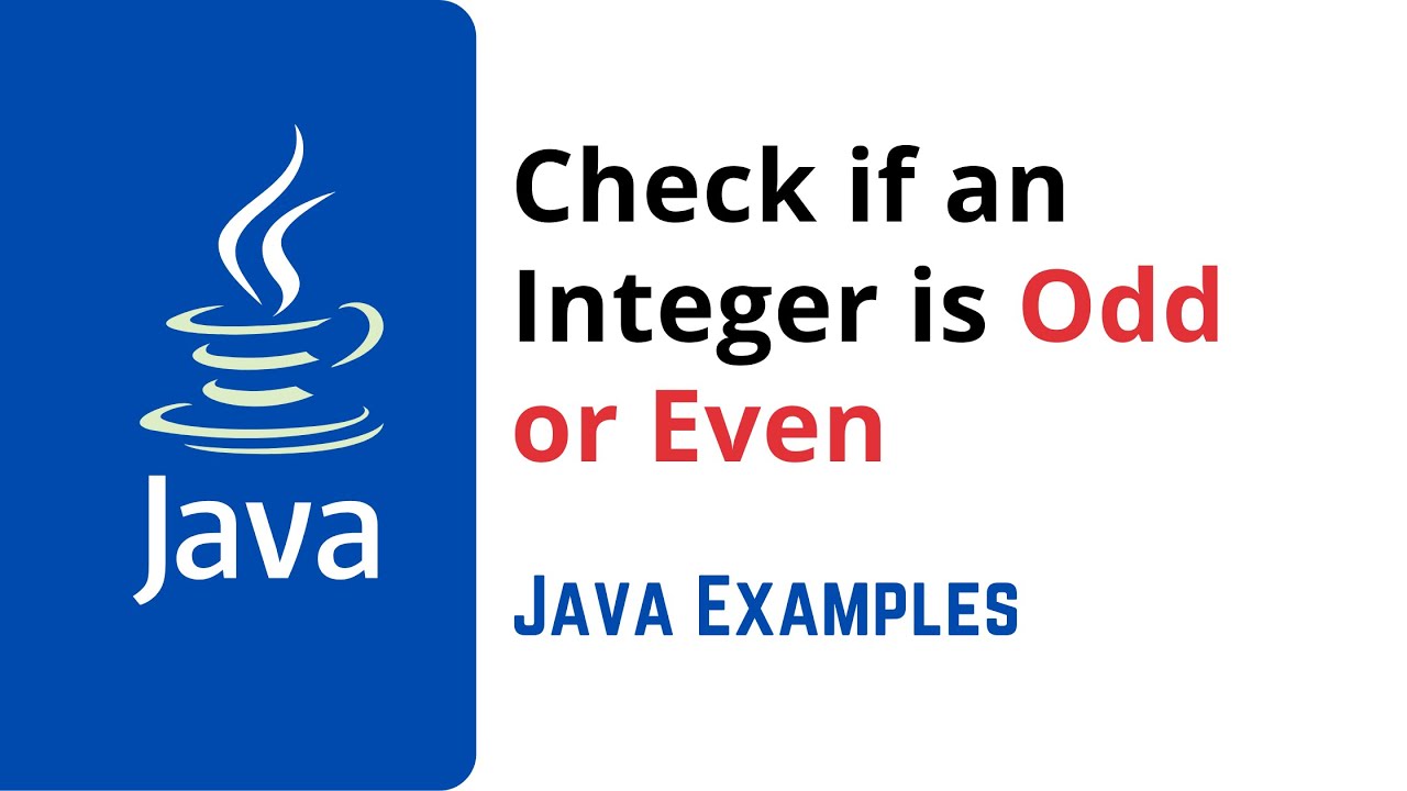 Java Program to Check if an Integer is Odd or Even | Java Programming Examples