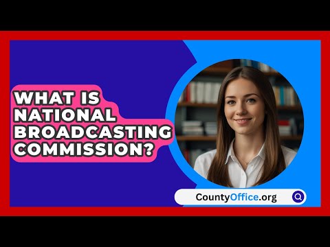 What Is National Broadcasting Commission? - CountyOffice.org