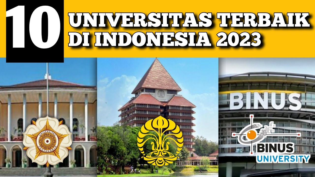 10 UNIVERSITAS TERBAIK DI INDONESIA 2023 ADA KAMPUS KAMU GAK?