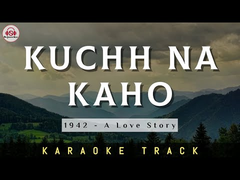 KUCHH NA KAHO - KARAOKE TRACK || Unplugged | Kumar Sanu | R.D. Burman | 1942 - A love Story.