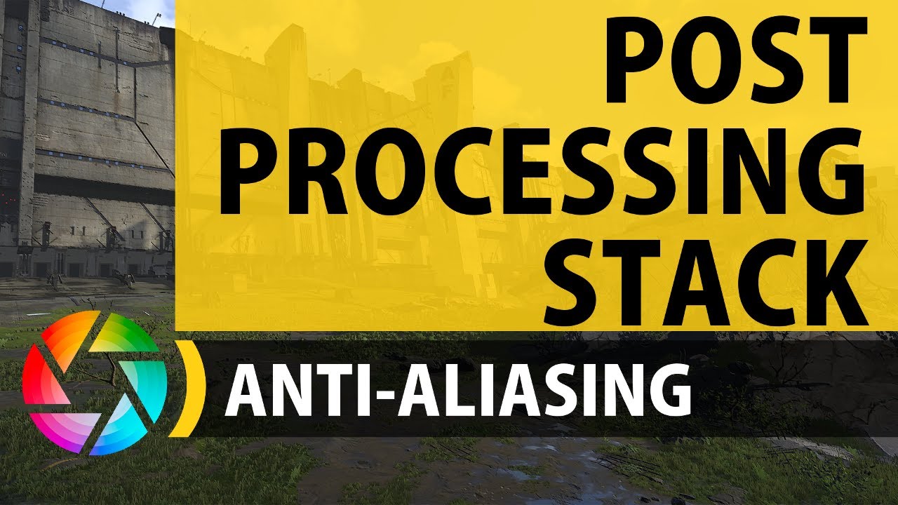 Unity3D Post Processing Stack - Anti Aliasing