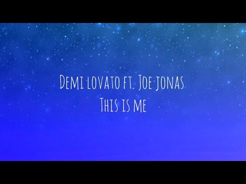 Demi Lovato ft. Joe Jonas - This is Me(LYRICS)
