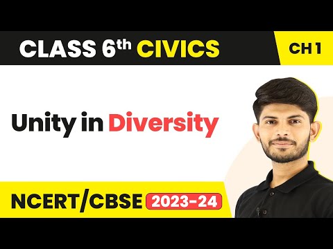 Class 6 Civics Chapter 1 | Unity in Diversity - Understanding Diversity
