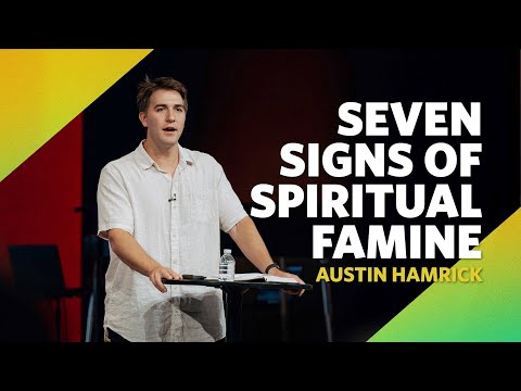 Seven Signs of Spiritual Famine | Amos 8 | Austin Hamrick
